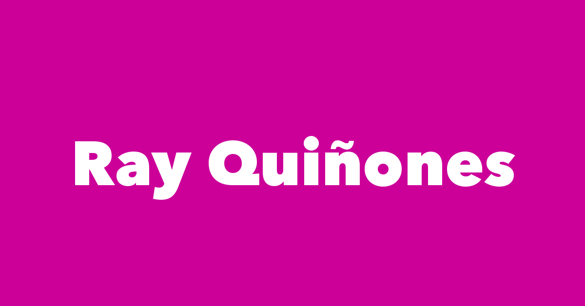 Ray Quiñones - Spouse, Children, Birthday & More