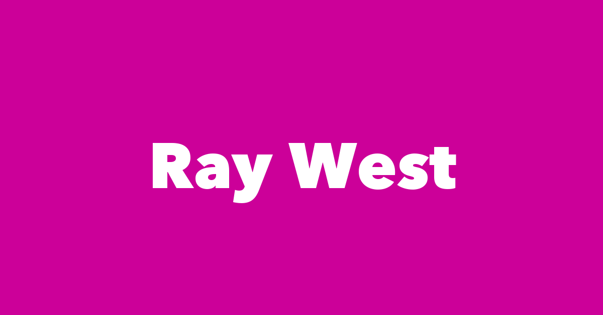 Ray West - Spouse, Children, Birthday & More