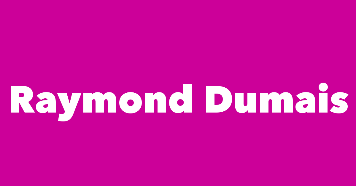 Raymond Dumais - Spouse, Children, Birthday & More