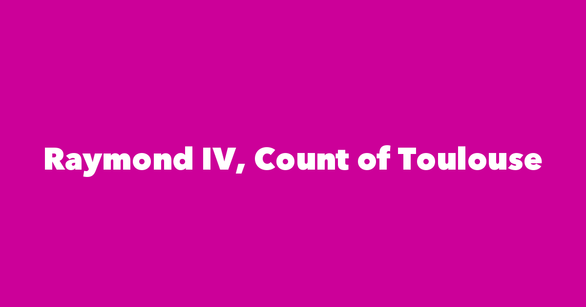Raymond IV, Count of Toulouse - Spouse, Children, Birthday & More