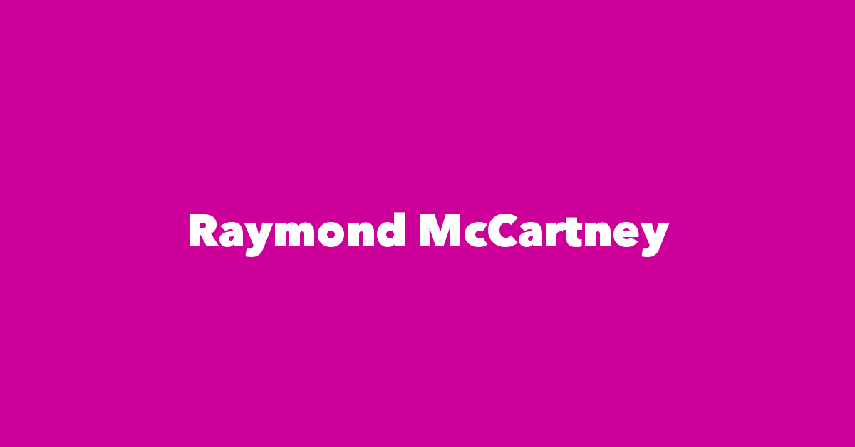 Raymond McCartney - Spouse, Children, Birthday & More