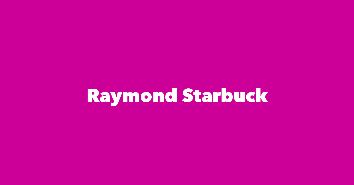 Raymond Starbuck - Spouse, Children, Birthday & More