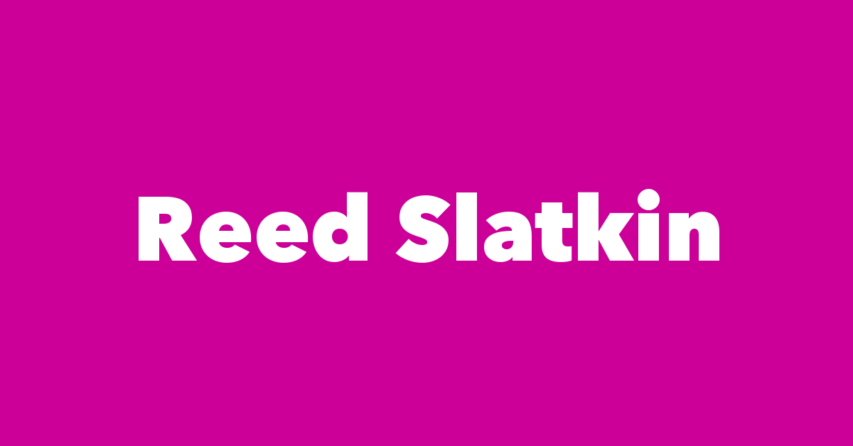 Reed Slatkin - Spouse, Children, Birthday & More