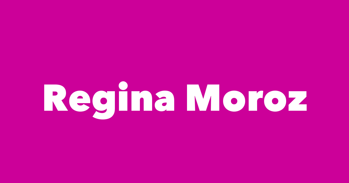 Regina Moroz - Spouse, Children, Birthday & More
