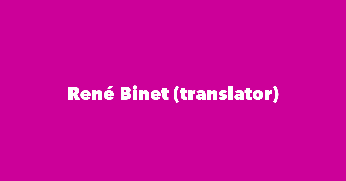 René Binet (translator) - Spouse, Children, Birthday & More