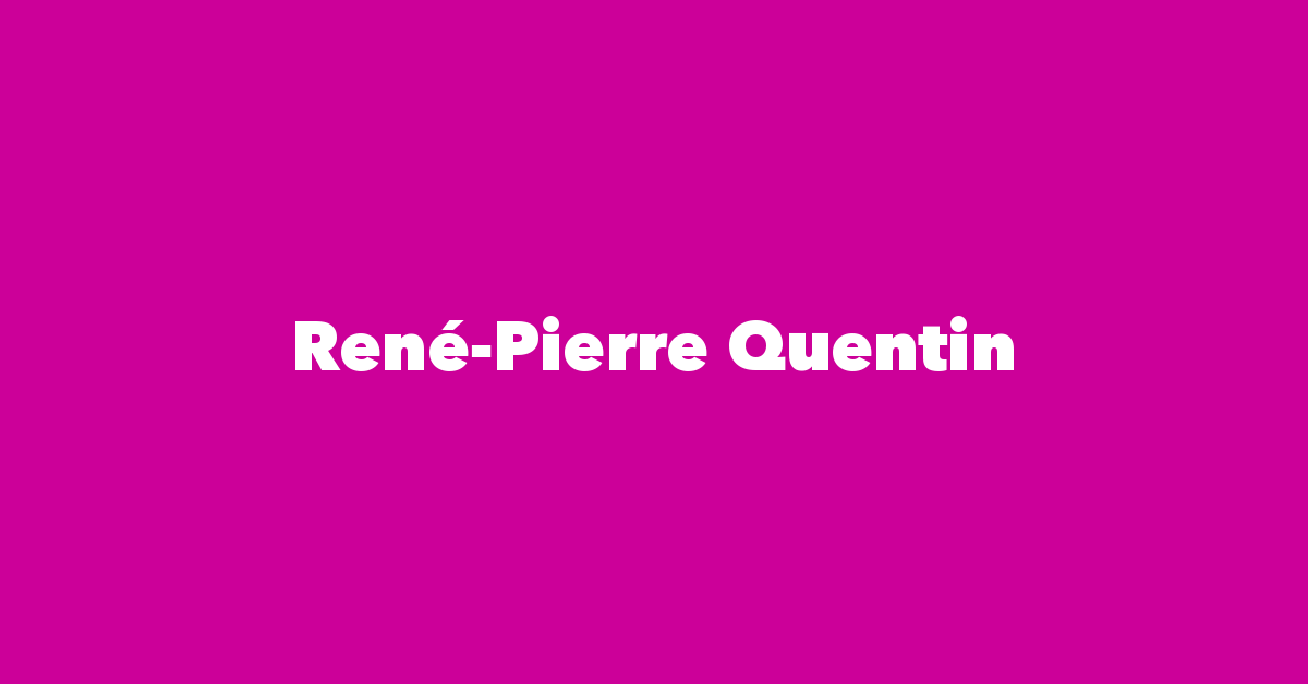René-Pierre Quentin - Spouse, Children, Birthday & More
