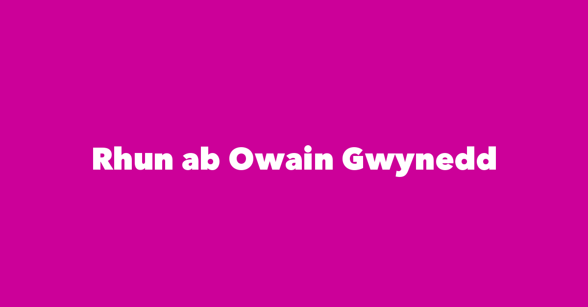 Rhun ab Owain Gwynedd - Spouse, Children, Birthday & More