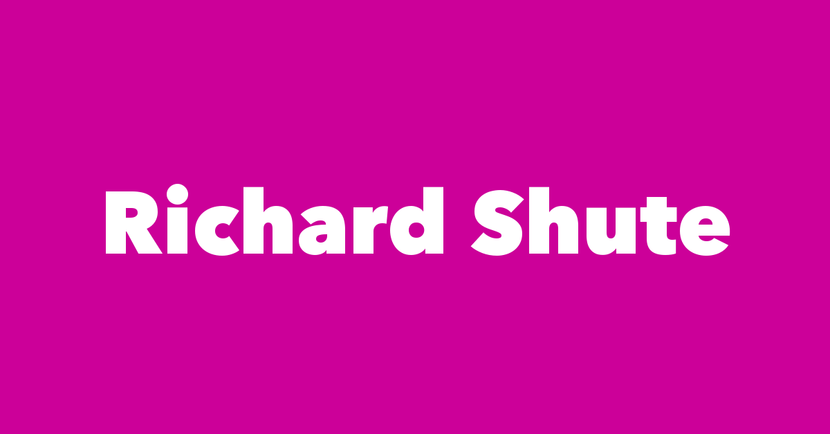 Richard Shute - Spouse, Children, Birthday & More