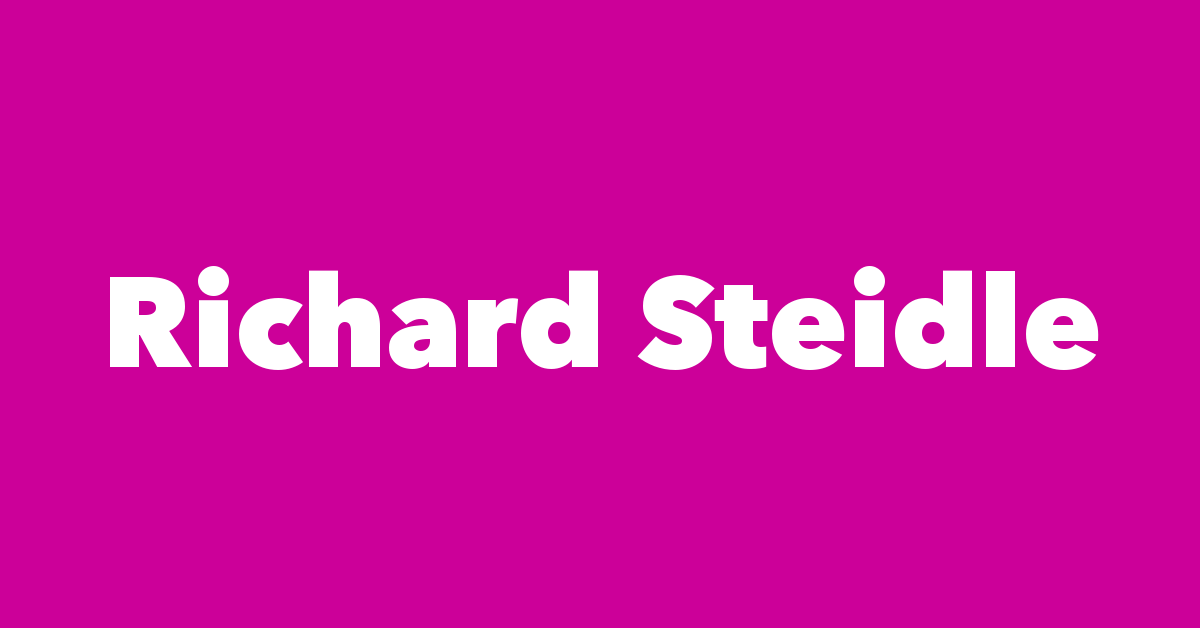 Richard Steidle - Spouse, Children, Birthday & More