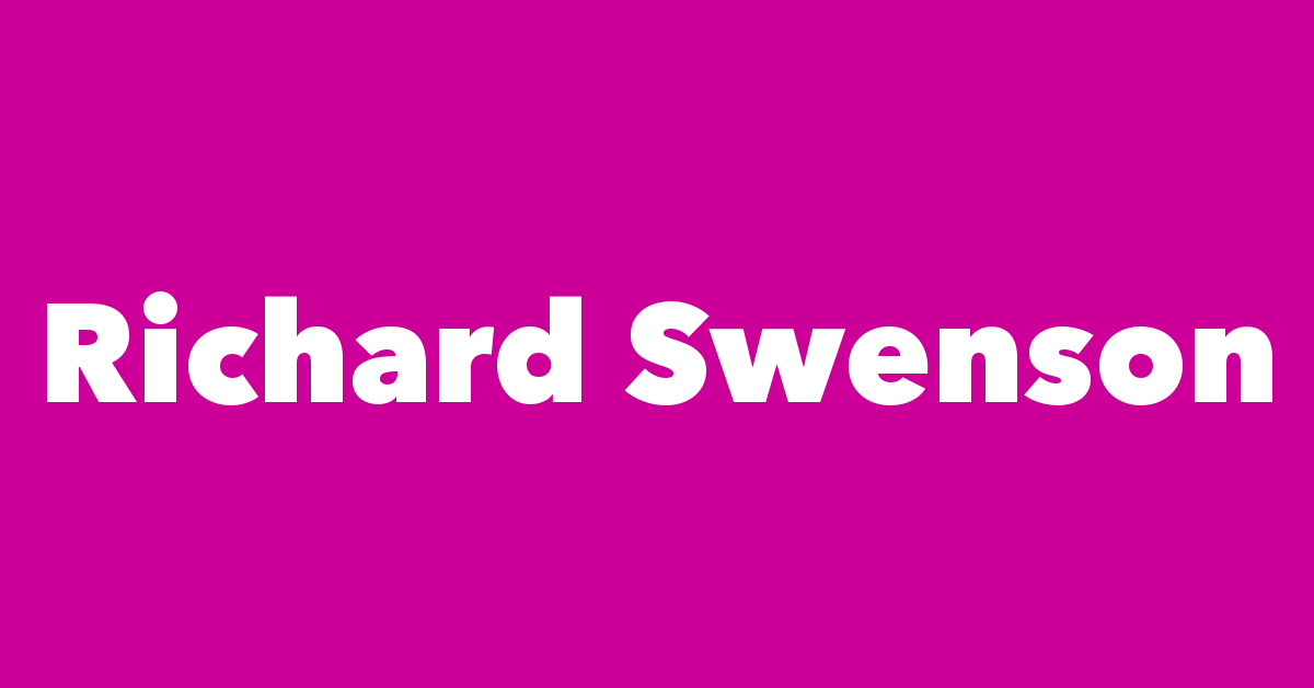 Richard Swenson - Spouse, Children, Birthday & More