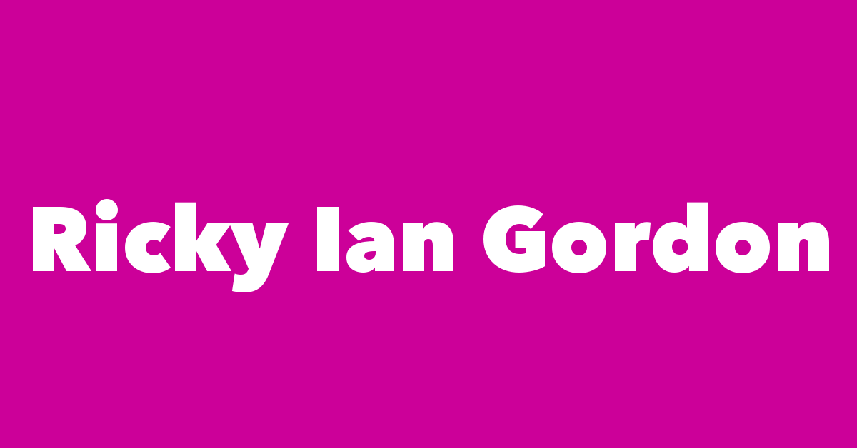 Ricky Ian Gordon - Spouse, Children, Birthday & More