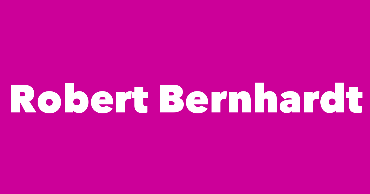 Robert Bernhardt - Spouse, Children, Birthday & More