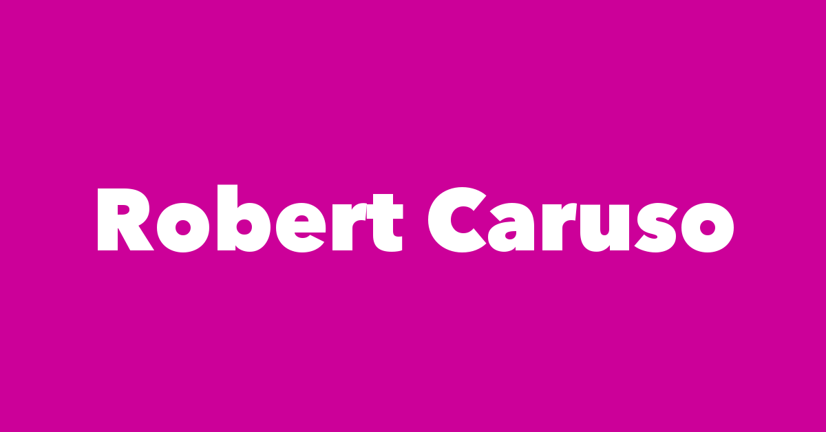Robert Caruso - Spouse, Children, Birthday & More