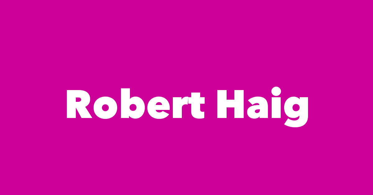 Robert Haig - Spouse, Children, Birthday & More
