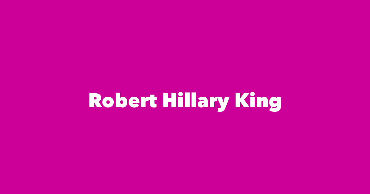 Robert Hillary King - Spouse, Children, Birthday & More