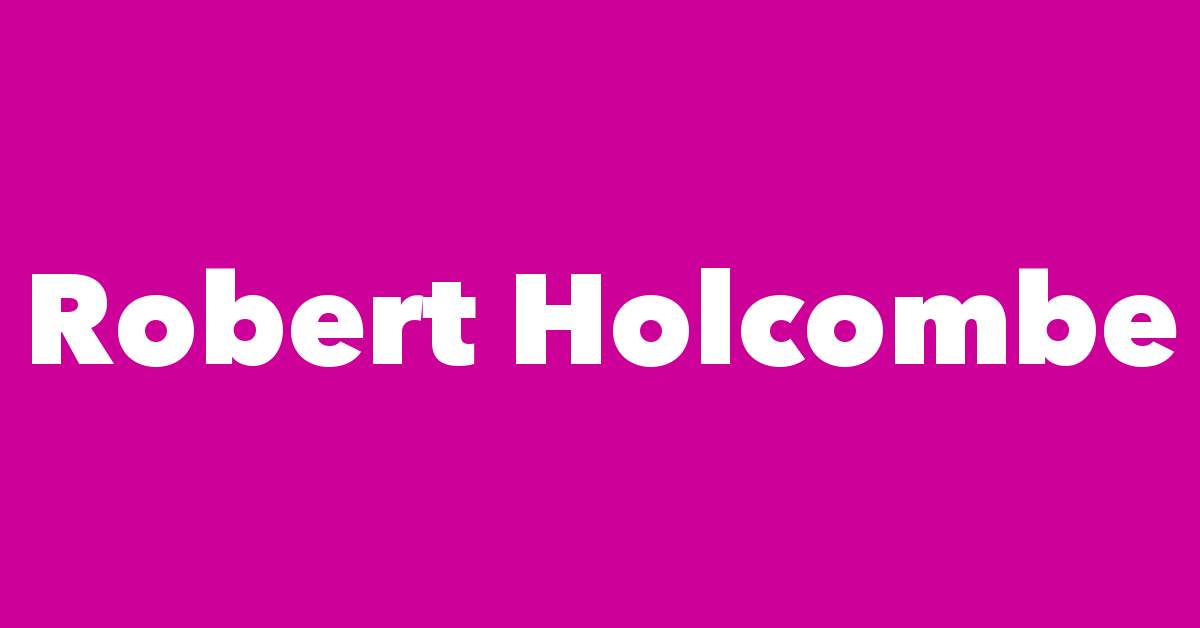 Robert Holcombe - Spouse, Children, Birthday & More