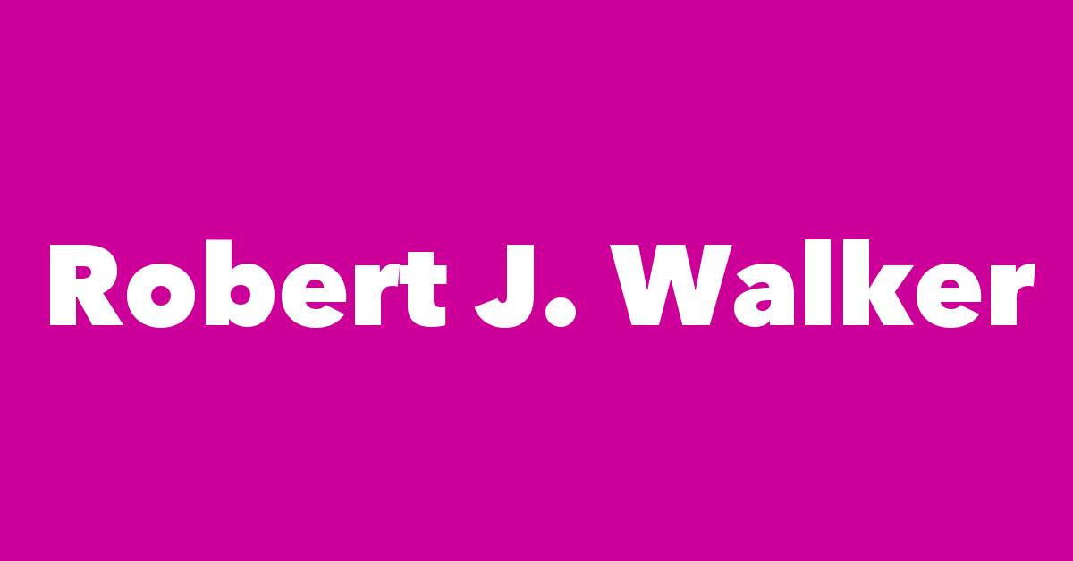 Robert J. Walker - Spouse, Children, Birthday & More