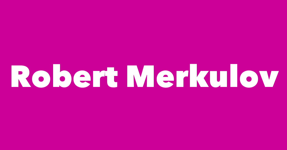 Robert Merkulov - Spouse, Children, Birthday & More