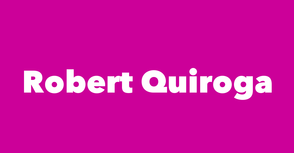 Robert Quiroga - Spouse, Children, Birthday & More