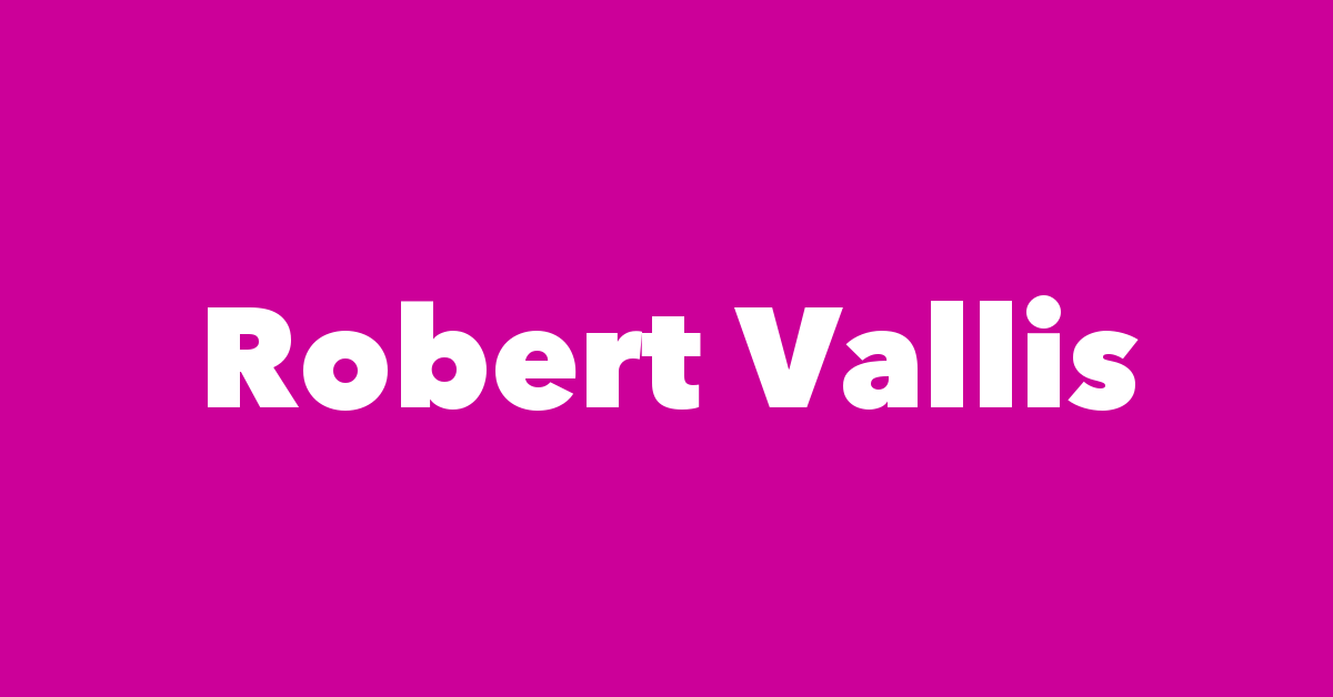 Robert Vallis - Spouse, Children, Birthday & More