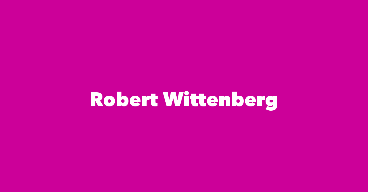 Robert Wittenberg - Spouse, Children, Birthday & More