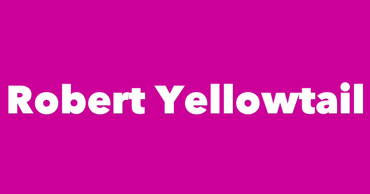 Robert Yellowtail - Spouse, Children, Birthday & More