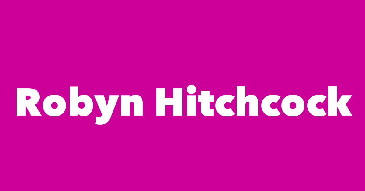 Robyn Hitchcock - Spouse, Children, Birthday & More