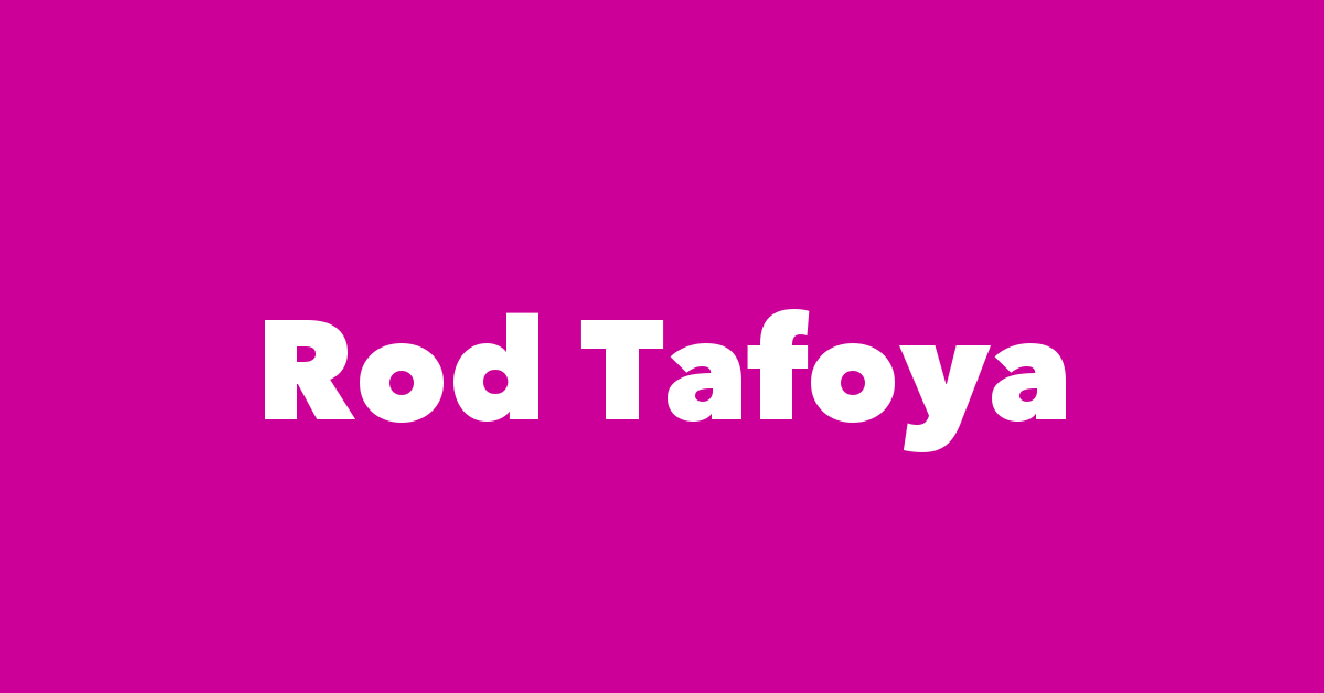 Rod Tafoya - Spouse, Children, Birthday & More