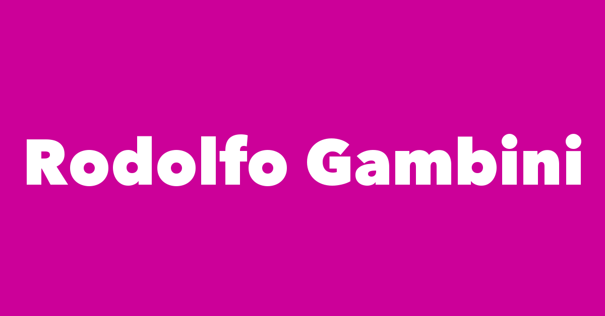 Rodolfo Gambini - Spouse, Children, Birthday & More