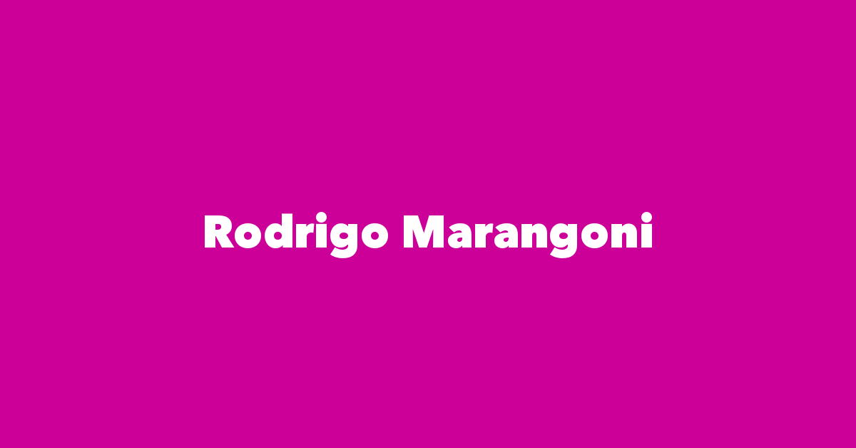 Rodrigo Marangoni - Spouse, Children, Birthday & More