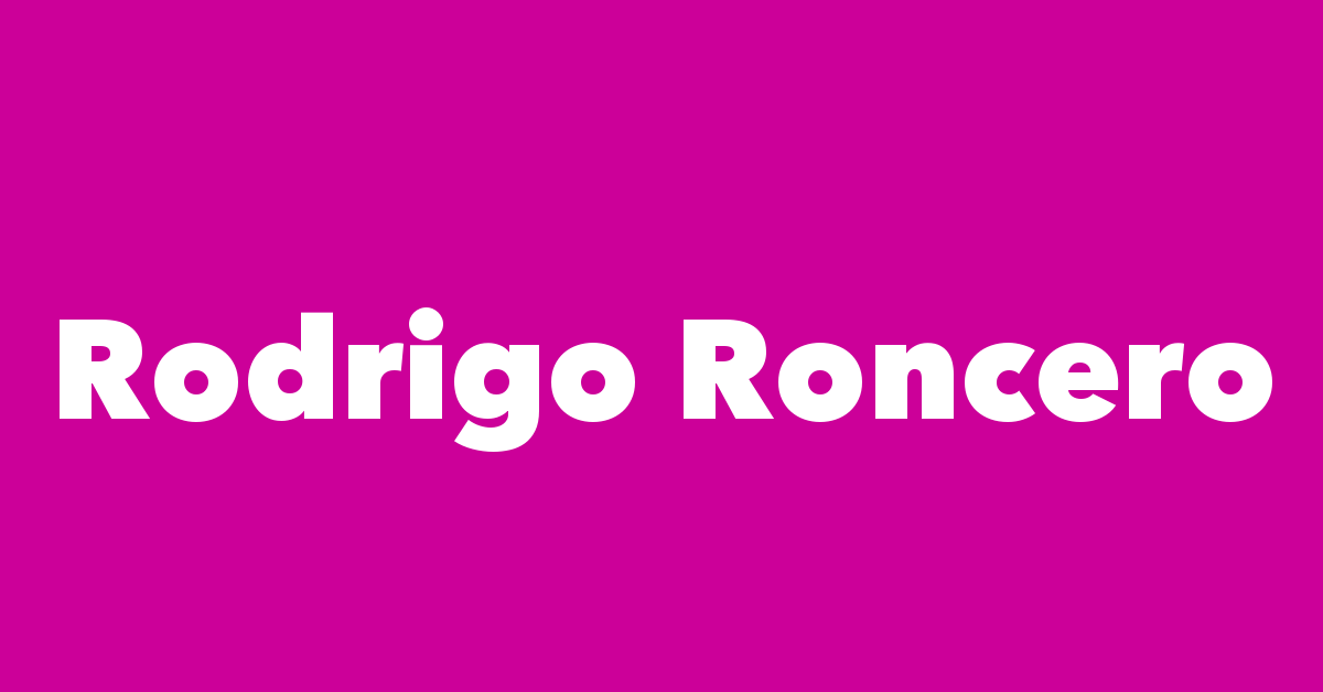 Rodrigo Roncero - Spouse, Children, Birthday & More
