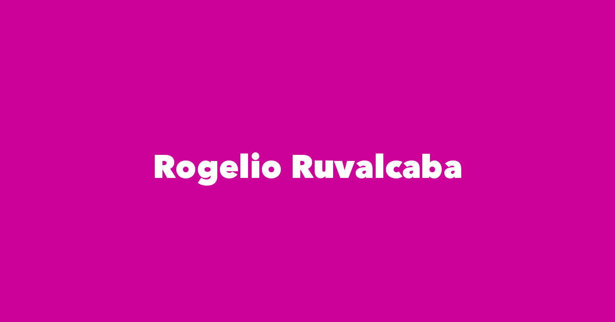 Rogelio Ruvalcaba - Spouse, Children, Birthday & More