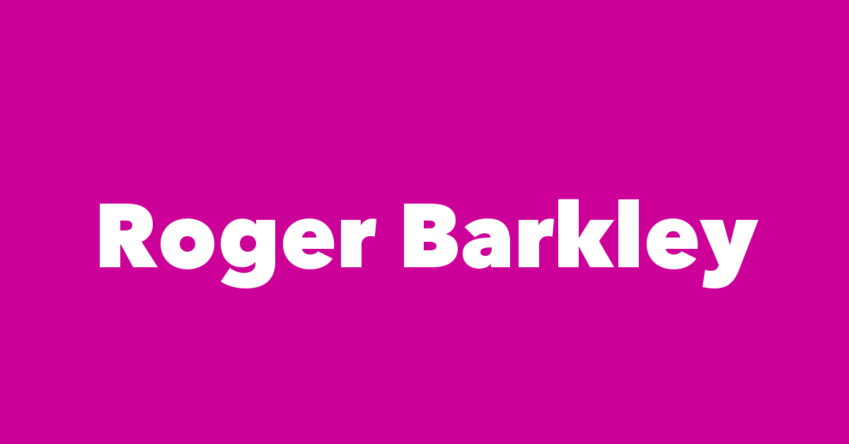 Roger Barkley - Spouse, Children, Birthday & More