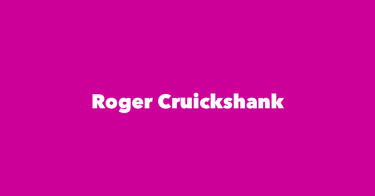 Roger Cruickshank - Spouse, Children, Birthday & More