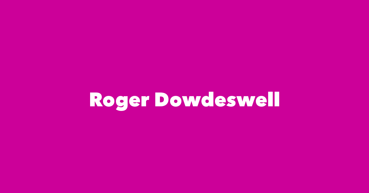Roger Dowdeswell - Spouse, Children, Birthday & More
