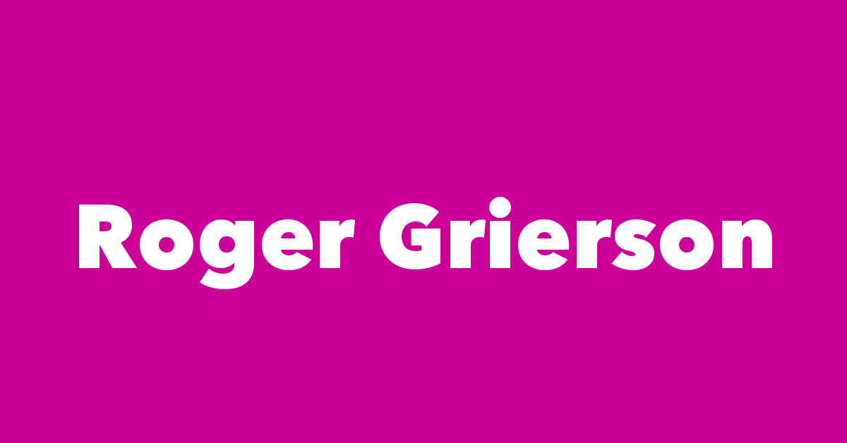 Roger Grierson - Spouse, Children, Birthday & More