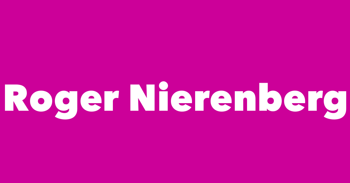 Roger Nierenberg - Spouse, Children, Birthday & More