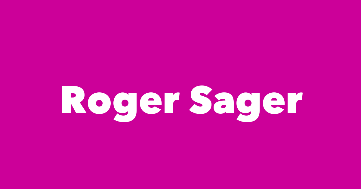 Roger Sager - Spouse, Children, Birthday & More