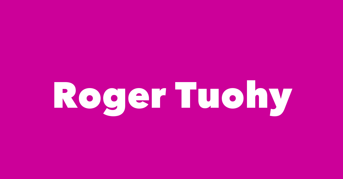 Roger Tuohy - Spouse, Children, Birthday & More