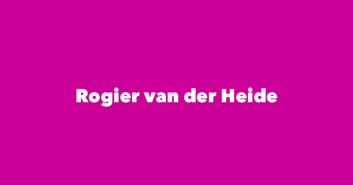 Rogier van der Heide - Spouse, Children, Birthday & More