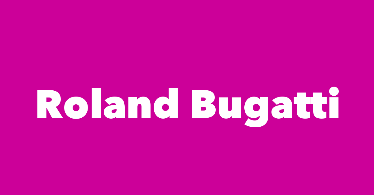 Roland Bugatti - Spouse, Children, Birthday & More