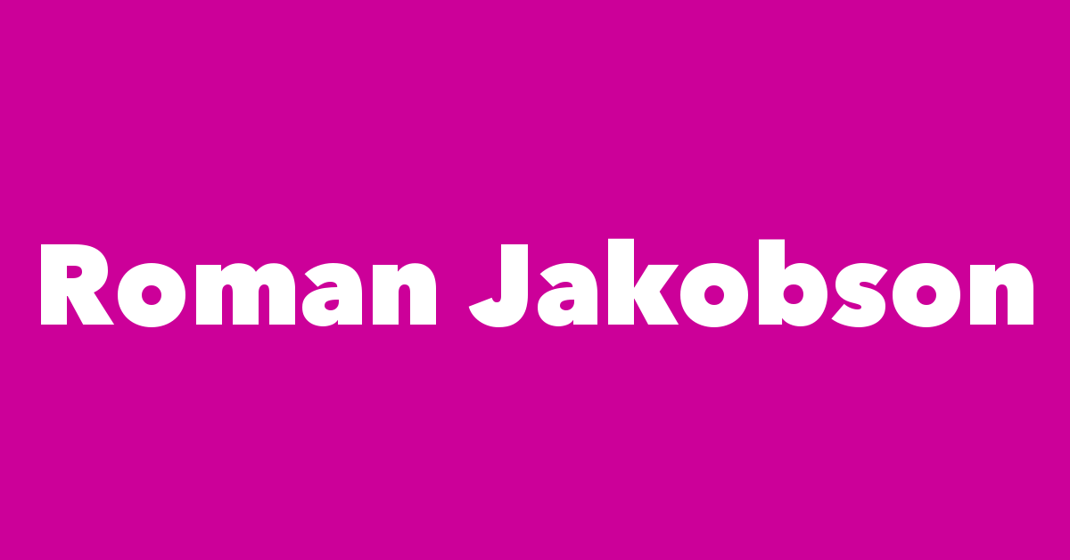Roman Jakobson - Spouse, Children, Birthday & More