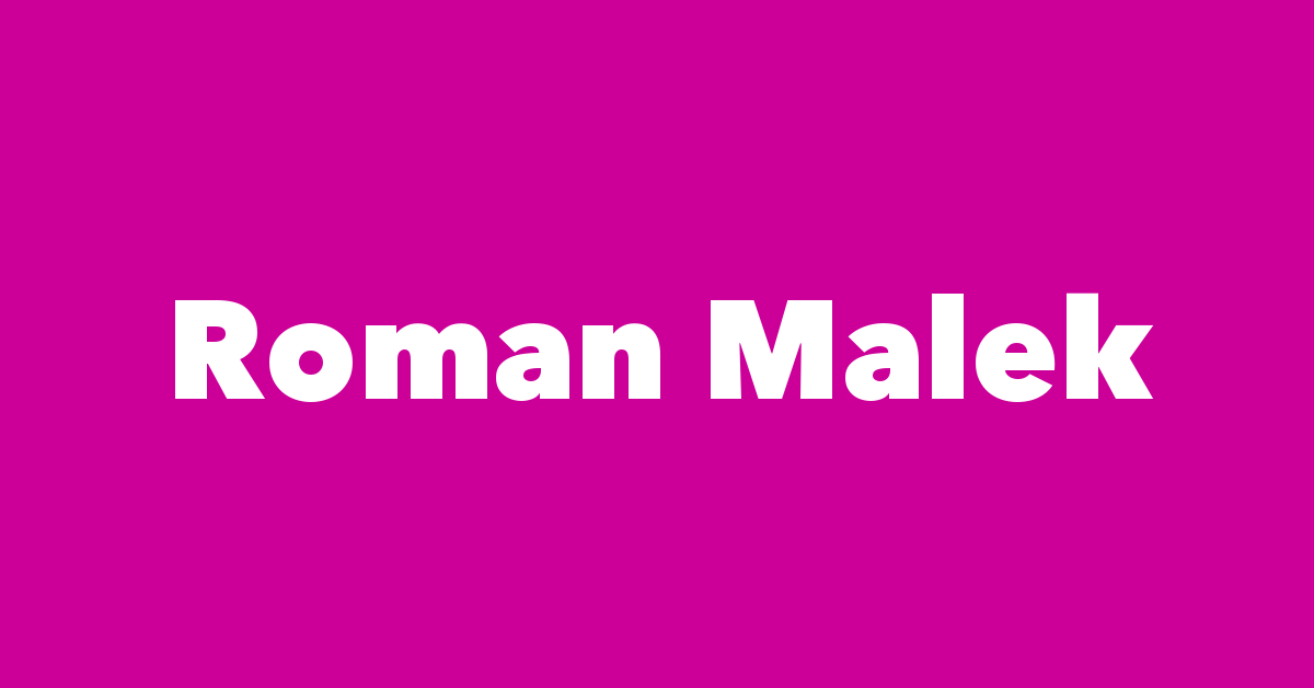 Roman Malek - Spouse, Children, Birthday & More