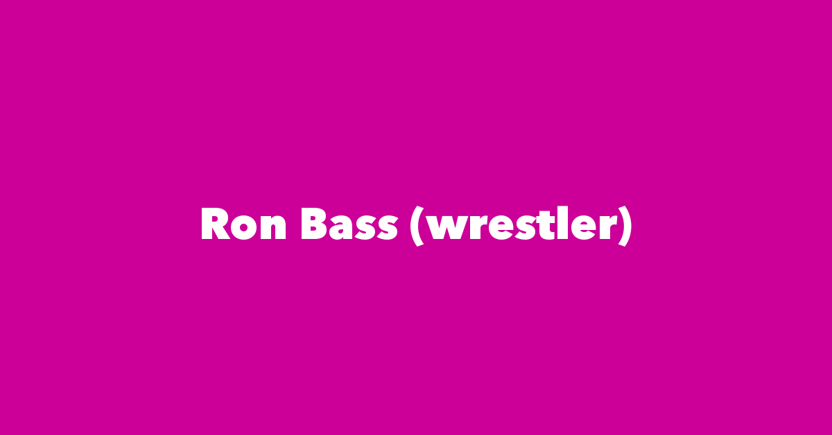 Ron Bass (wrestler) - Spouse, Children, Birthday & More