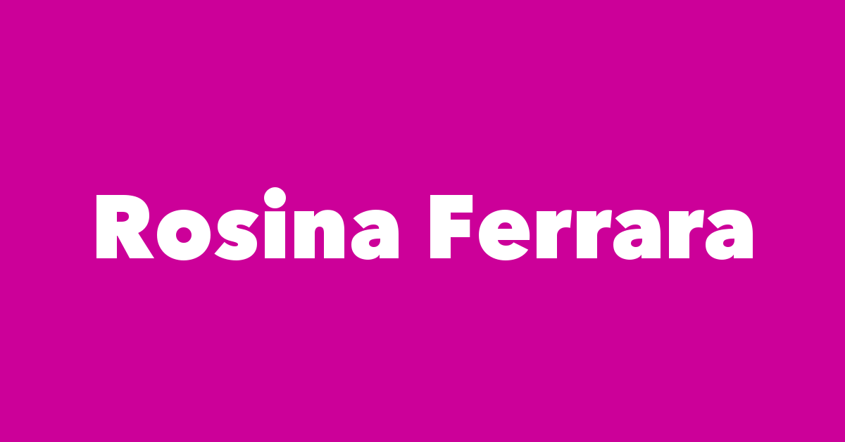 Rosina Ferrara - Spouse, Children, Birthday & More