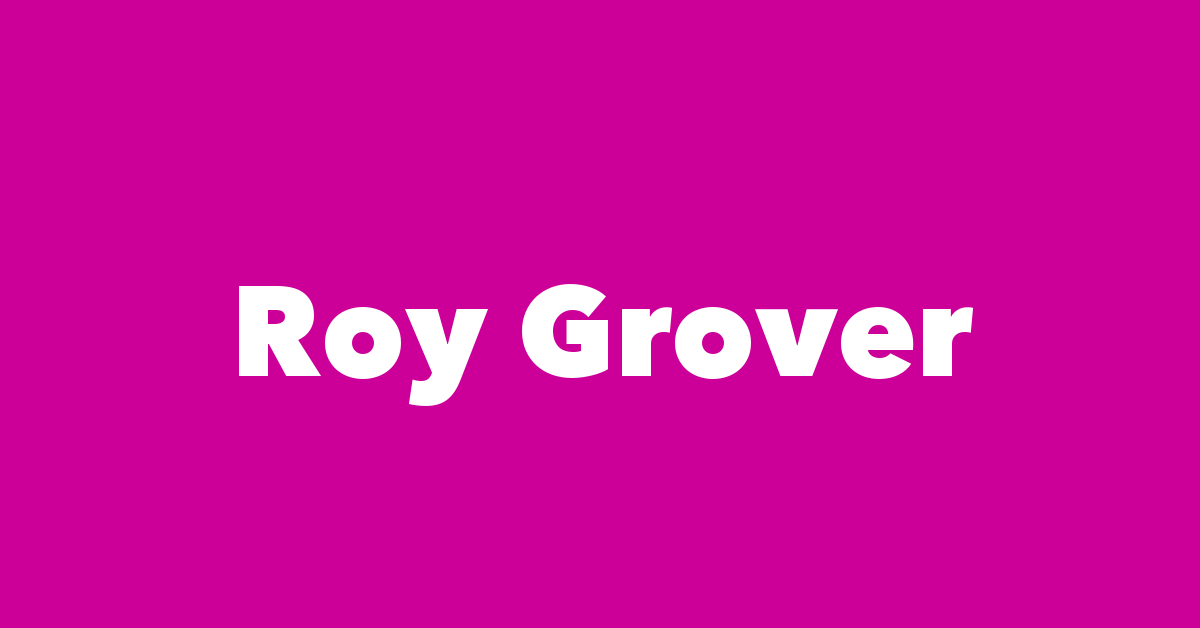 Roy Grover - Spouse, Children, Birthday & More