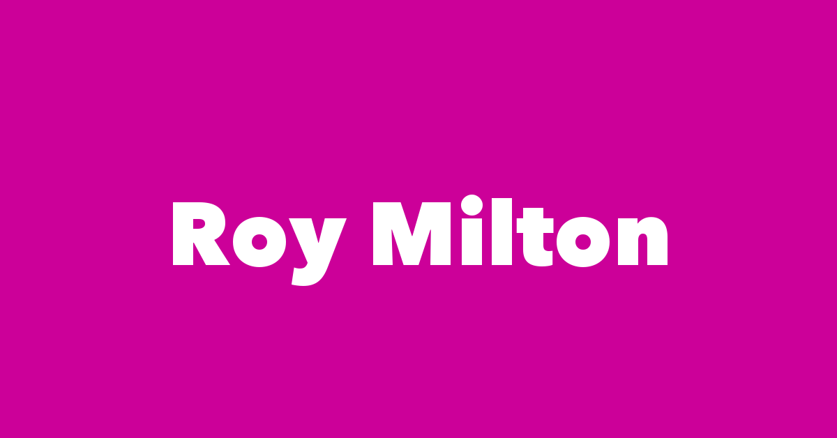 Roy Milton - Spouse, Children, Birthday & More