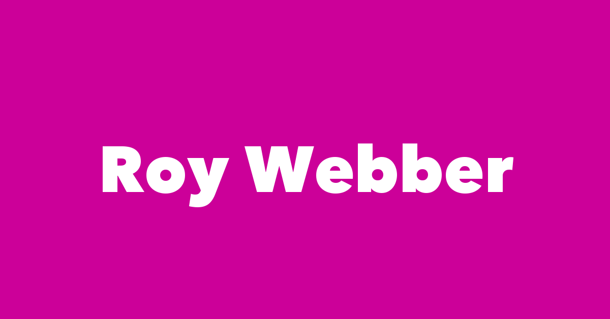 Roy Webber - Spouse, Children, Birthday & More