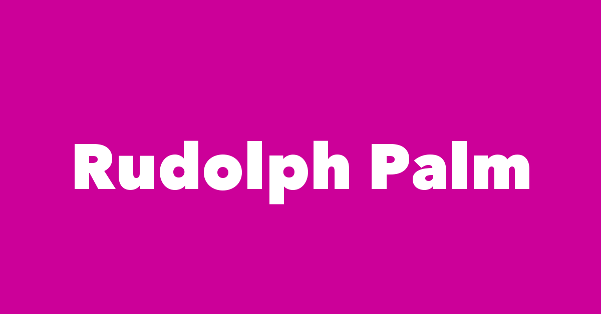 Rudolph Palm - Spouse, Children, Birthday & More