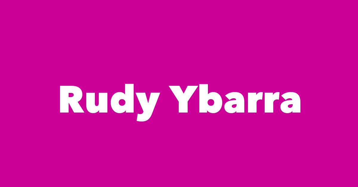 Rudy Ybarra - Spouse, Children, Birthday & More